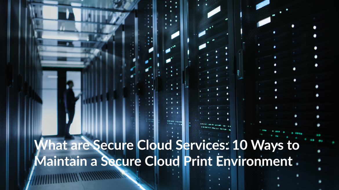 What are Secure Cloud Services: 10 Ways to Maintain a Secure Cloud ...